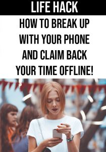 How to Breakup with Your Phone and Take Back Your Time Offline | xameliax