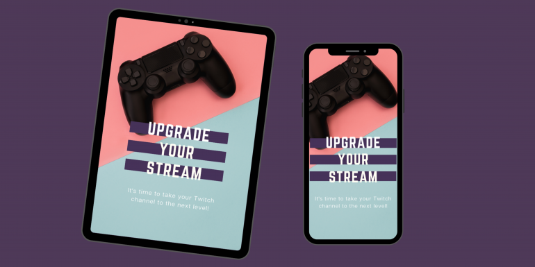 Upgrade Your Stream - The Ultimate Guide for Becoming a Streamer
